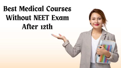 Best Medical Courses Without NEET Exam After 12th